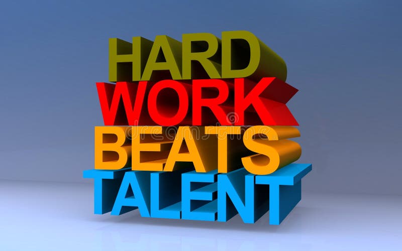 Hard Work Beats Talent on Blue Stock Illustration - Illustration of ...