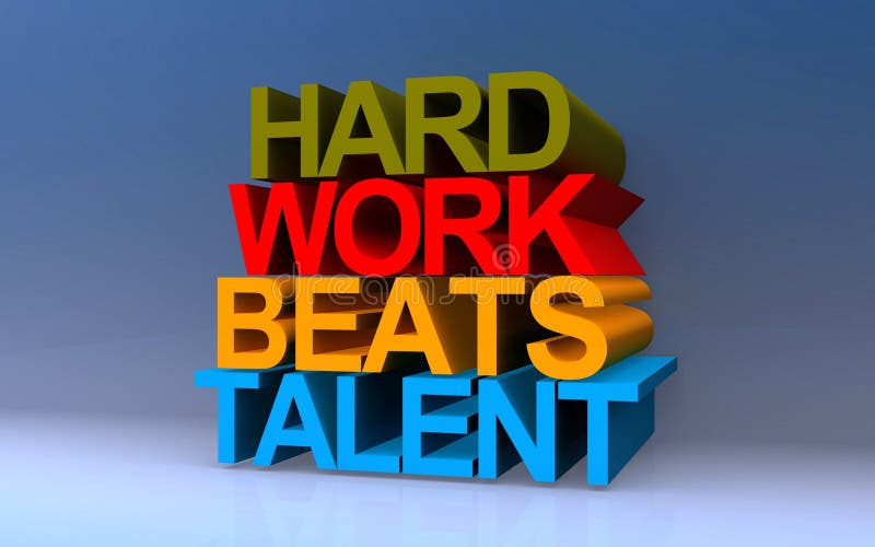 Hard Work Beats Talent Stock Illustrations – 54 Hard Work Beats Talent ...
