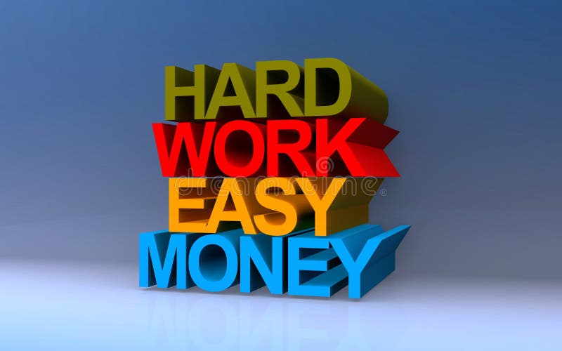 Hard Work Easy Money on Blue Stock Illustration - Illustration of ...