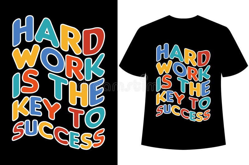 Hard Work is the Key To Success T-shirt Design Stock Vector ...