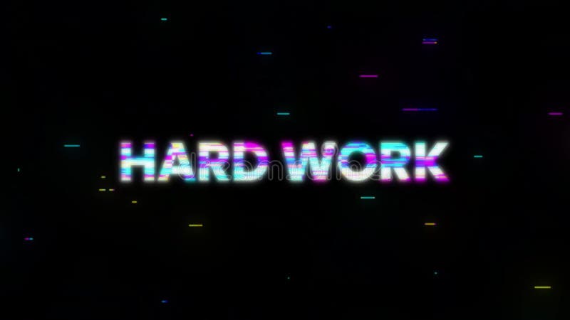 Hard Work Text with Glitch Screen Effects on a Black Background. Stock ...