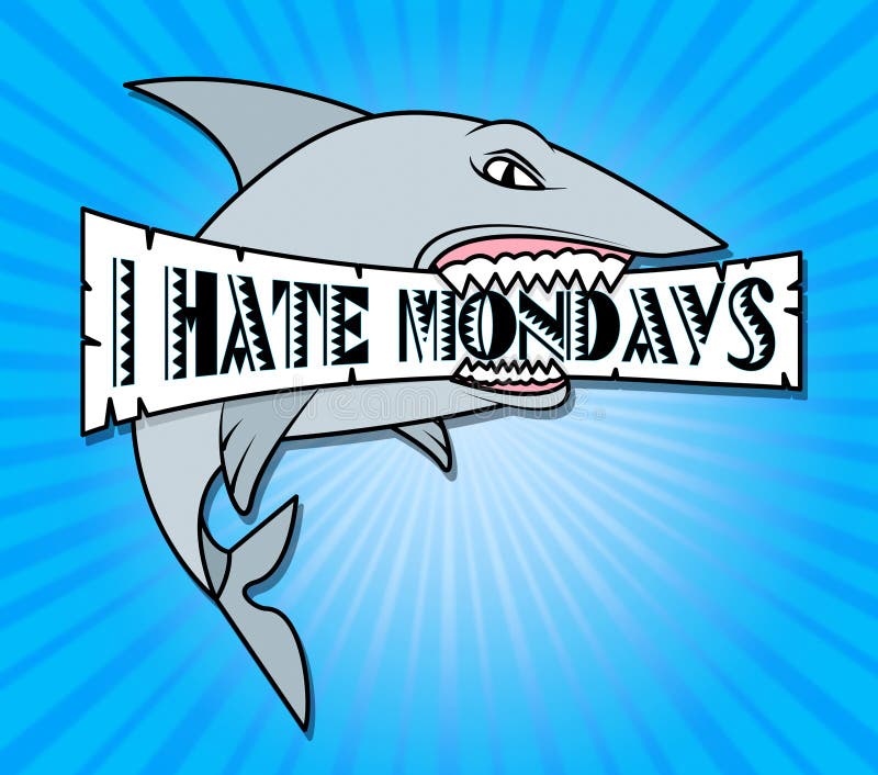 Hate Monday Quotes - Shark Sign - 3d Illustration Stock Illustration ...