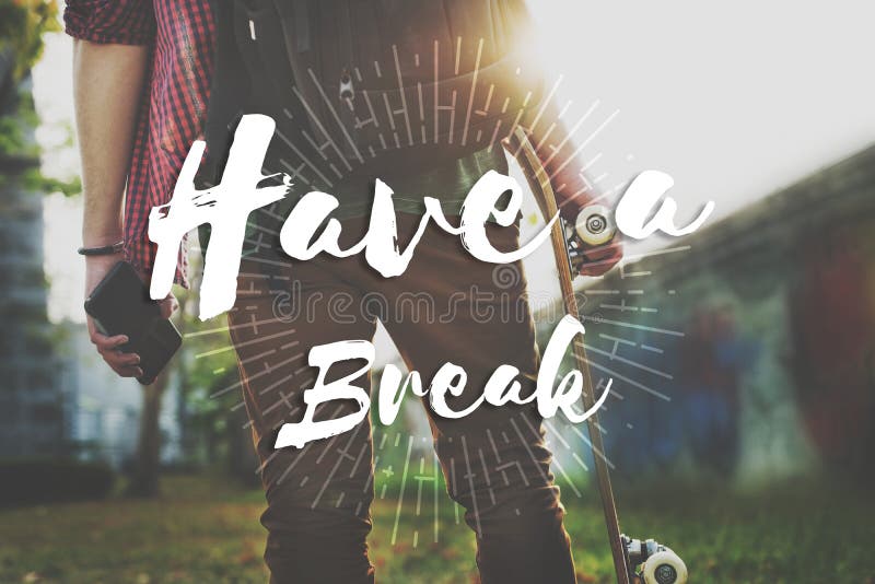 Have a Break Recess Cessation Relaxation Relief Rest Concept Stock ...