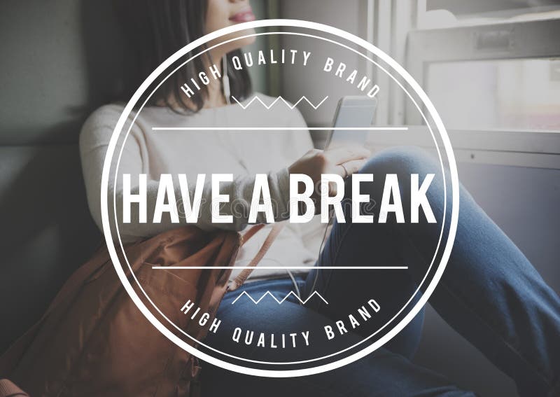 Have a Break Relaxation Rest Trip Travel Concept Stock Photo - Image of ...