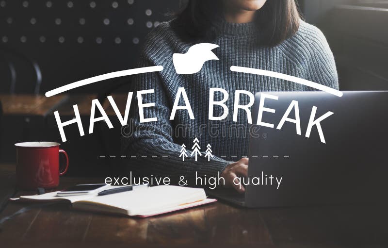 Have a Break Relaxation Stop Resting Concept Stock Image - Image of ...