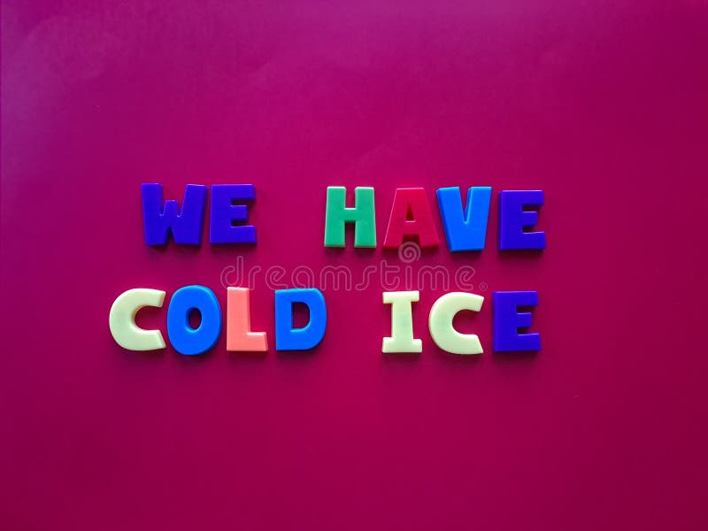 We have cold ice message stock photo. Image of funny - 321989218
