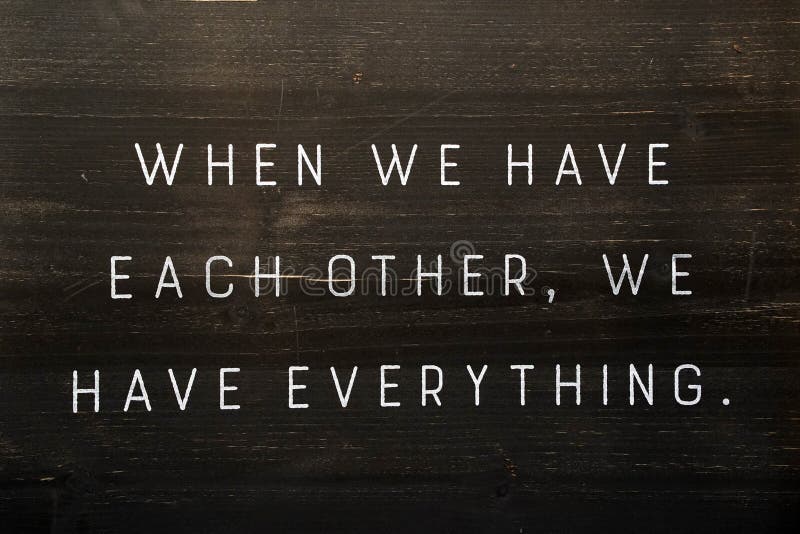 When we Have Each Other we Have Everything Sign Stock Illustration ...