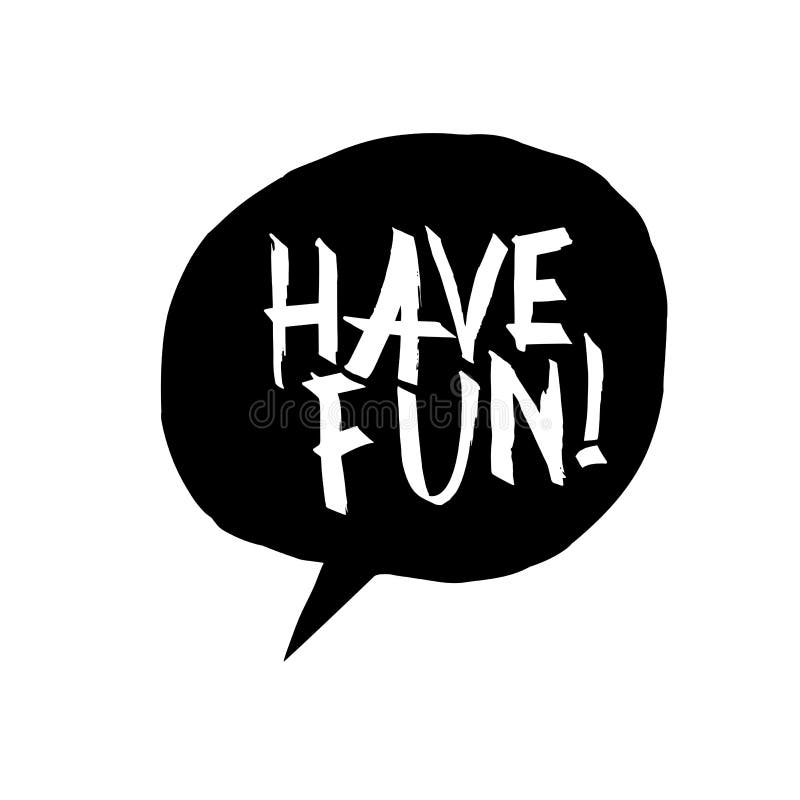 Have Fun! Phrase in Speech Bubble. Isolated on White Stock Vector ...