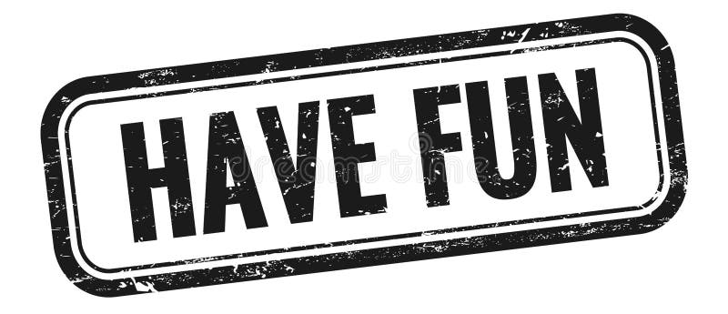 HAVE FUN Text on Black Grungy Vintage Stamp Stock Illustration ...