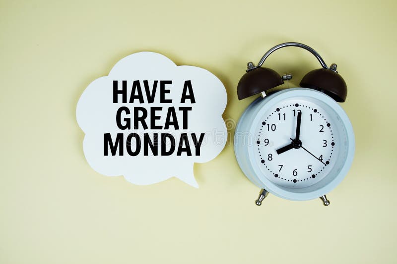 Have a Great Monday Text on Speech Bubble with Alarm Clock on Yellow ...