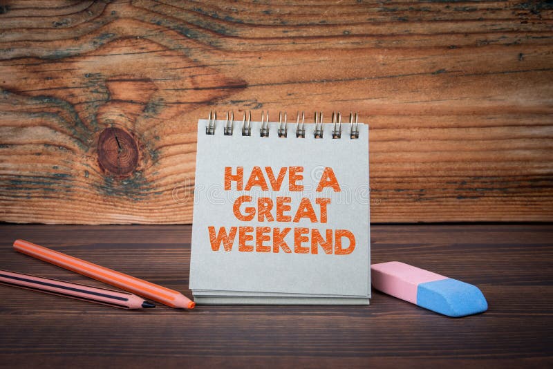 Have a Great Weekend. Cardboard Notepad on Wooden Texture Table Stock ...