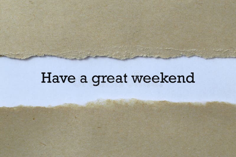 Have a Great Weekend on Paper Stock Photo - Image of exclamation, lead ...