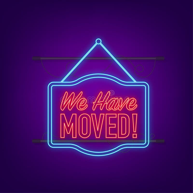 We Have Moved Hanging Neon Sign. Sign for Door Stock Vector ...