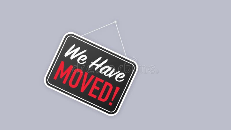 We Have Moved. Moving Office Sign. Clipart Image Isolated on Blue ...