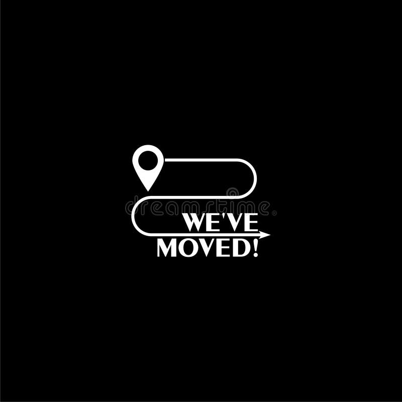 We Have Moved Sign Icon Isolated on Dark Background Stock Illustration ...