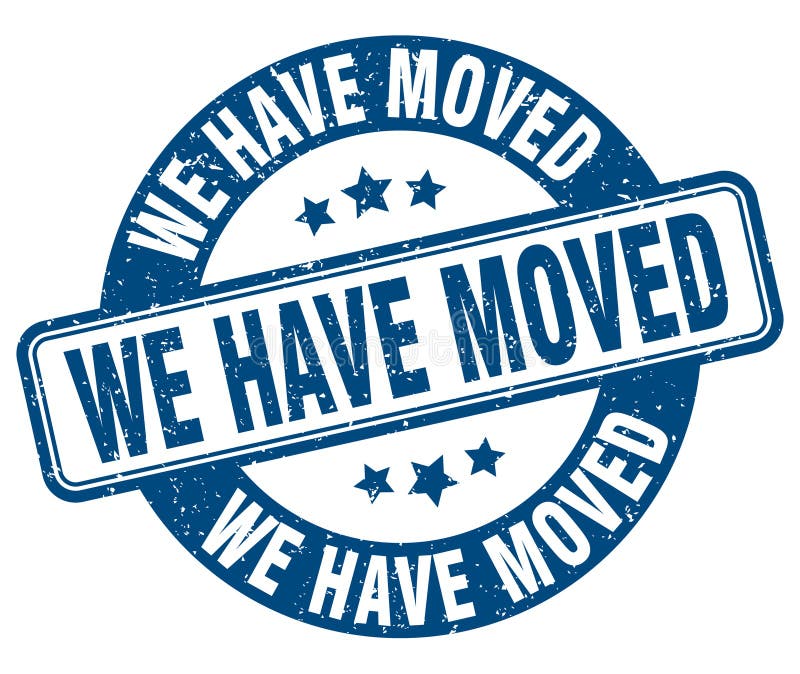We Have Moved Stamp. we Have Moved Label. Round Grunge Sign Stock ...