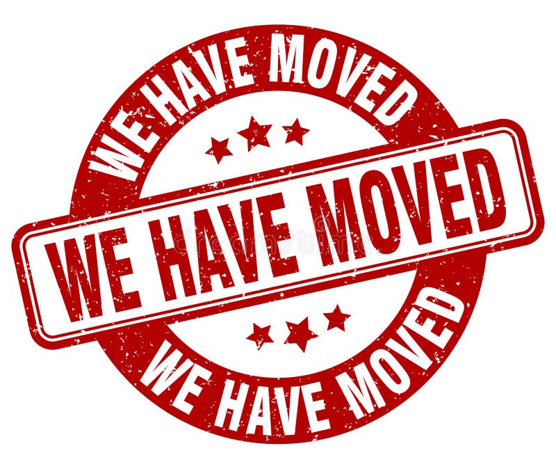 We Have Moved Stamp. we Have Moved Label. Round Grunge Sign Stock ...