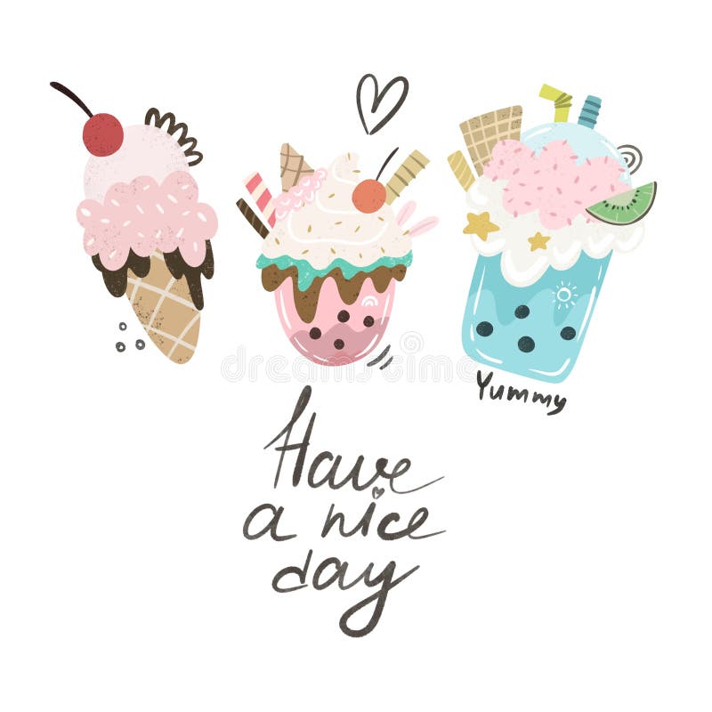 Have a Nice Day. Cartoon Milkshake, Ice Cream, Hand Drawing Lettering ...
