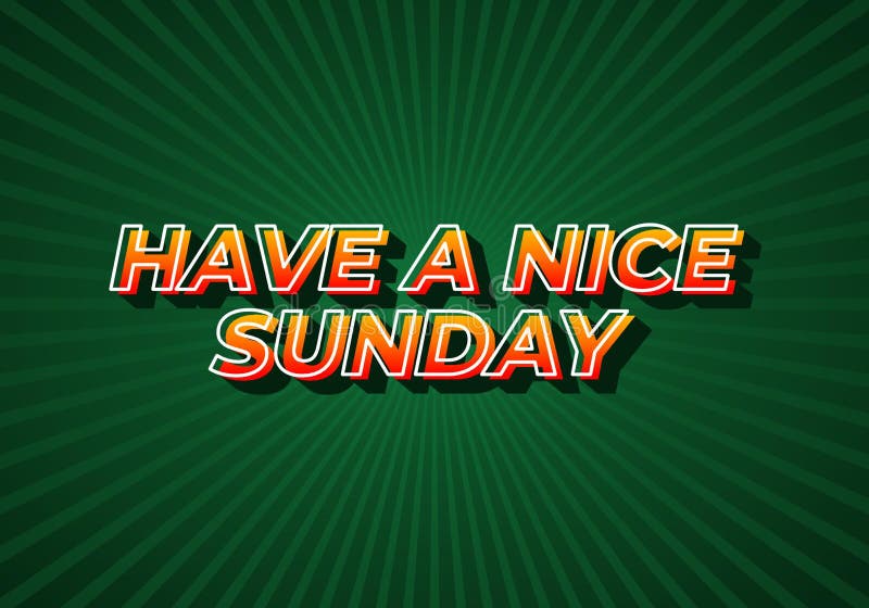Have a Nice Sunday. Text Effect in 3d Style with Eye Catching Color ...