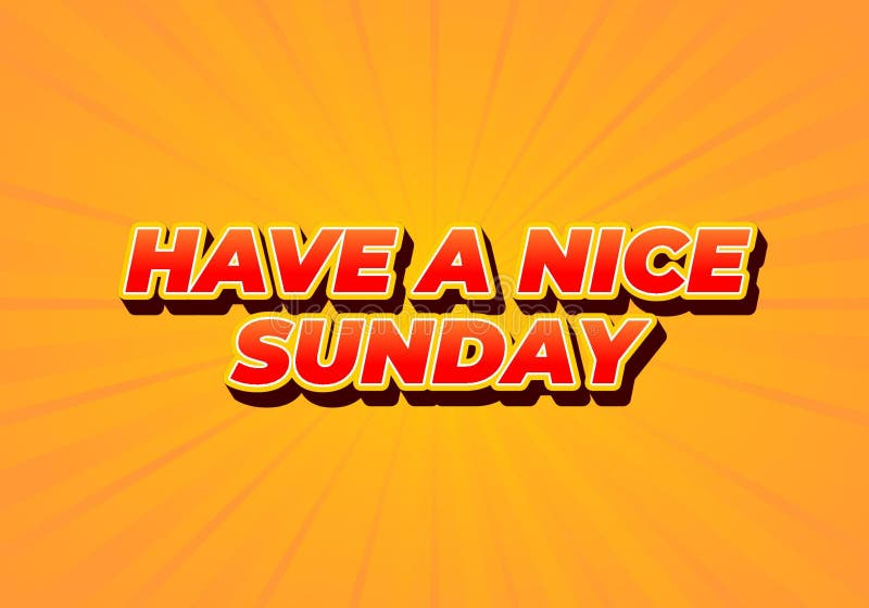 Have a Nice Sunday. Text Effect in 3d Style with Eye Catching Color ...