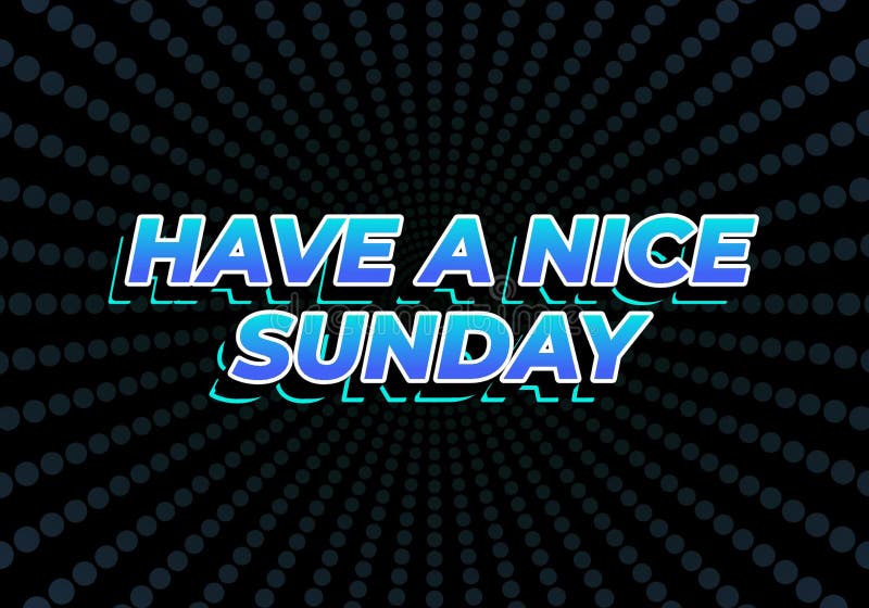 Have a Nice Sunday. Text Effect in 3d Style with Eye Catching Color ...