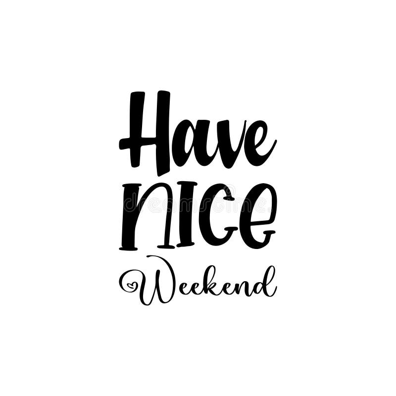 Have Nice Weekend Design Stock Illustrations – 126 Have Nice Weekend ...
