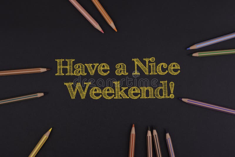 Have a Nice Weekend. Black and White Background Stock Photo - Image of ...