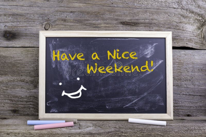 Have a Nice Weekend! Chalk Board on a Wooden Table Stock Photo - Image ...