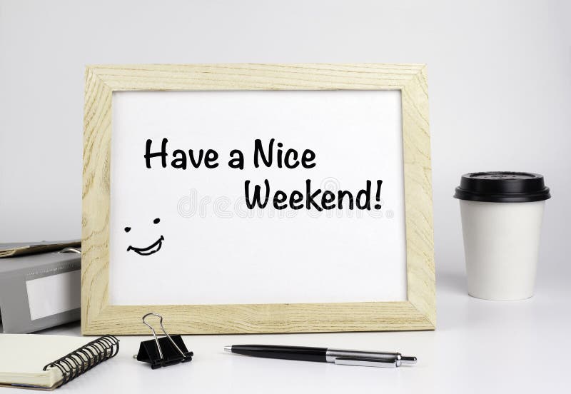 Have a Nice Weekend stock photo. Image of paper, showing - 63078068