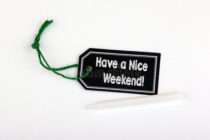 Have a Nice Weekend. Black and White Background Stock Photo - Image of ...