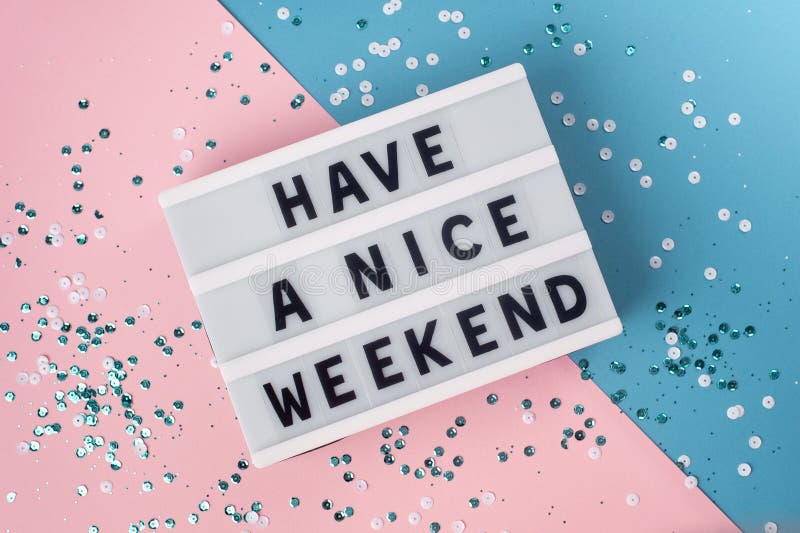 Have a Nice Weekend - Text on Display Lightbox on Blue and Pink ...