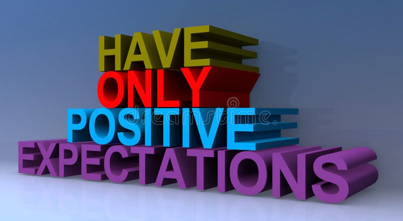 Have only Positive Expectations Stock Illustration - Illustration of ...
