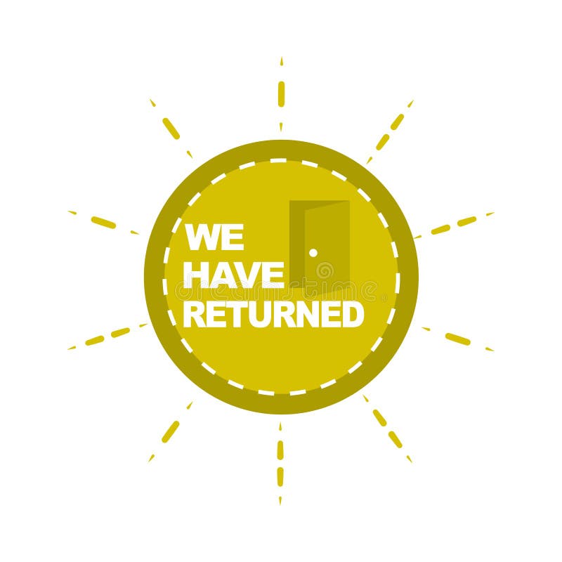 We Have Returned, Officially Opened Message Flat Icon Stock Vector ...