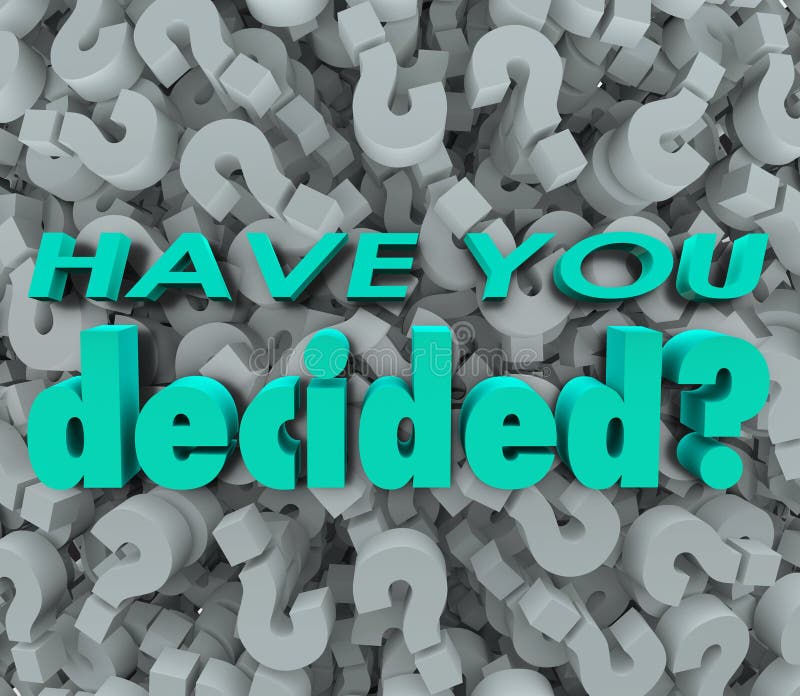 Have You Decided Final Answer Choice Question Mark Background Stock ...