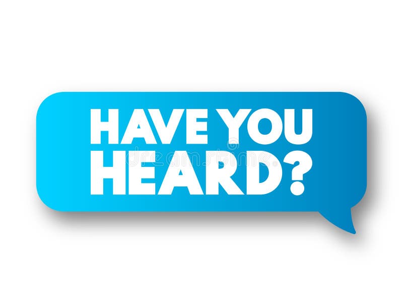 Have You Heard Question Text Message Bubble, Concept Background Stock ...