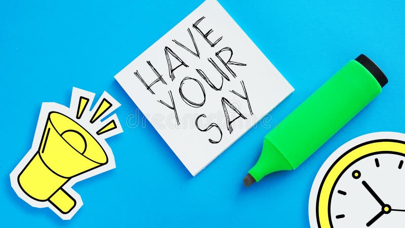 Have Your Say is Shown Using the Text Stock Photo - Image of text ...