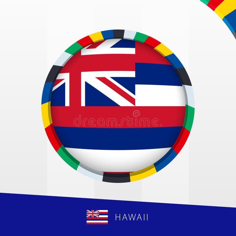 Hawaii Flag with Colorful Circle Border Stock Vector - Illustration of ...