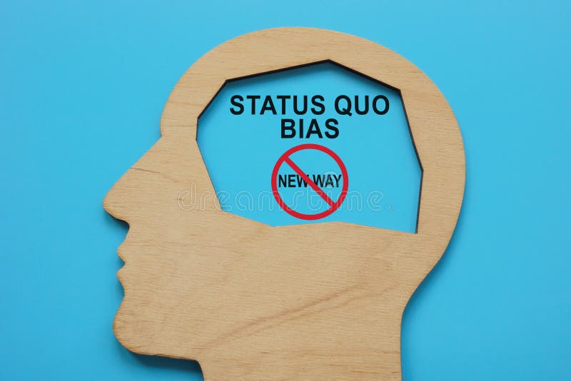 Head Figure and Inscription Inside Status Quo Bias. Stock Photo - Image ...