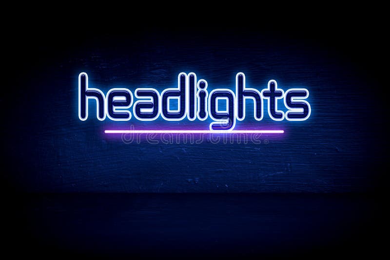 Headlights - Blue Neon Announcement Signboard Stock Photo - Image of ...