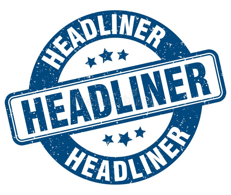 Headliner Stamp. Headliner Label. Round Grunge Sign Stock Vector ...