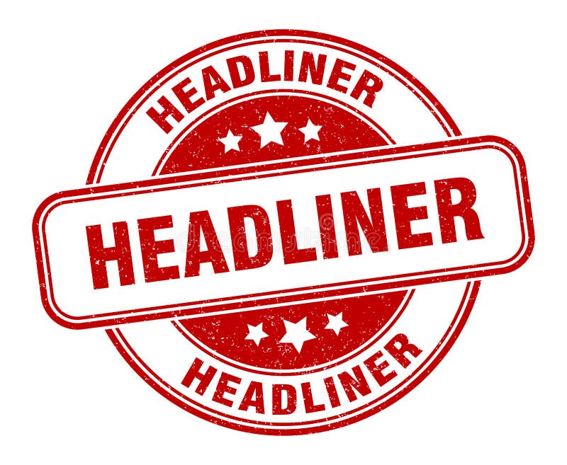 Headliner Stamp. Headliner Round Grunge Sign Stock Vector ...