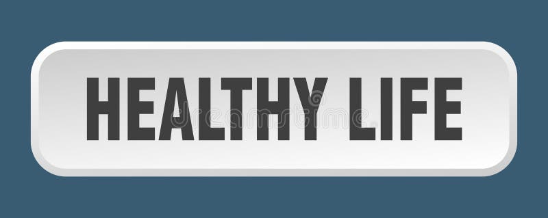 Healthy Life Button. Healthy Life Square 3d Push Button Stock Vector ...