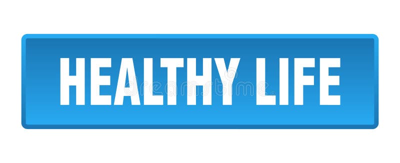 Healthy Life Button. Healthy Life Square Isolated Push Button Stock ...