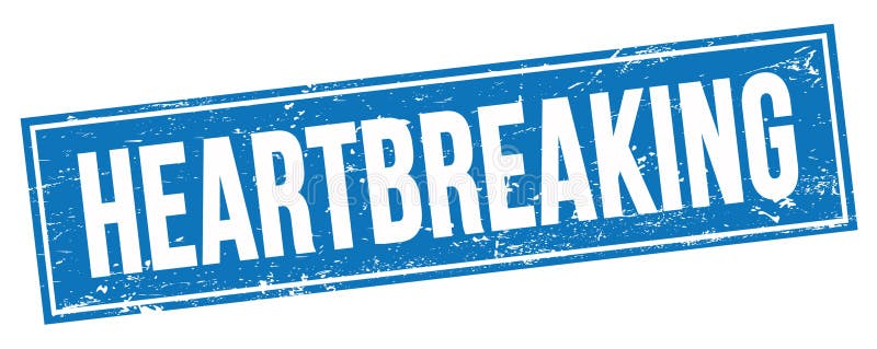 HEARTBREAKING Text on Blue Grungy Rectangle Stamp Stock Illustration ...