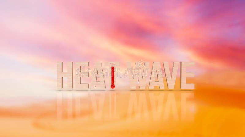 The Heat Wave Text and Thermometer for Climate Change Concept 3d ...
