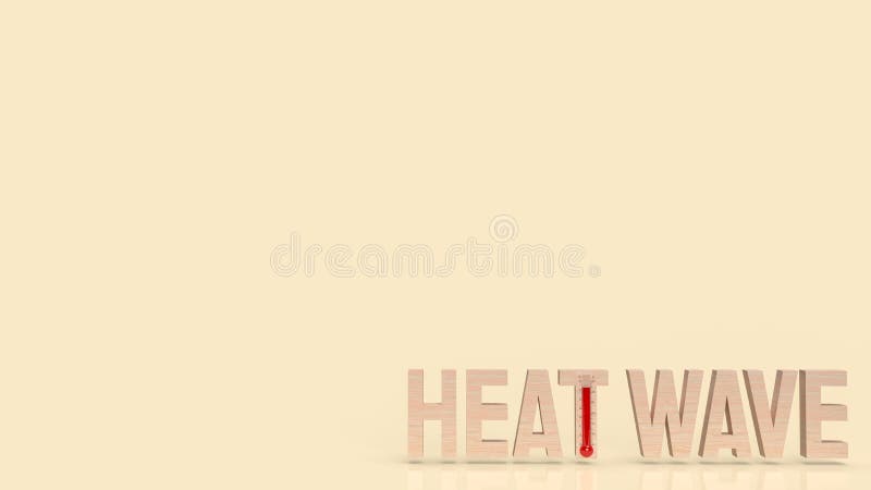 The Heat Wave Text and Thermometer for Climate Change Concept 3d ...