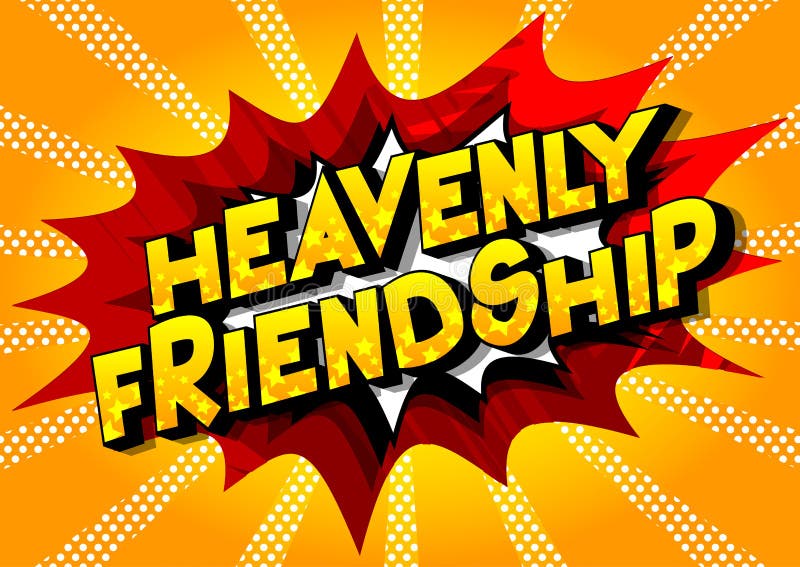 Heavenly Friendship - Comic Book Style Phrase. Stock Vector ...