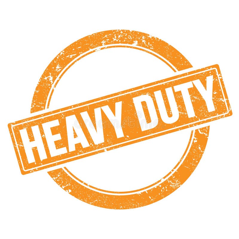 HEAVY DUTY Text on Orange Grungy Round Stamp Stock Illustration ...