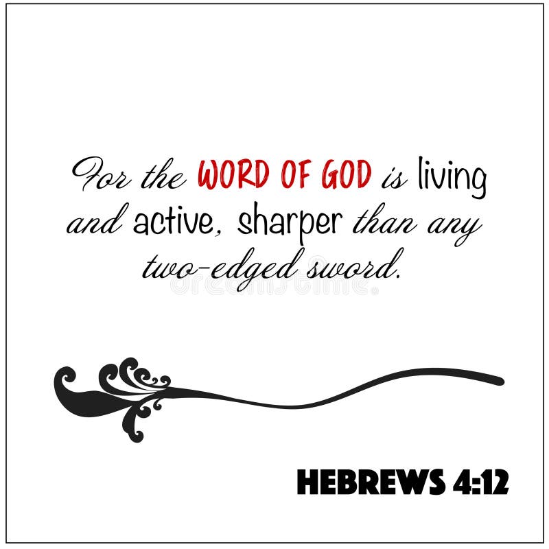 Hebrews 4:12 the Word of God is Living and Active, Sharper Than Any Two ...