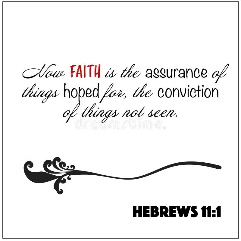 Hebrews 11:1 Faith is the Assurance of Things Hoped for and the ...